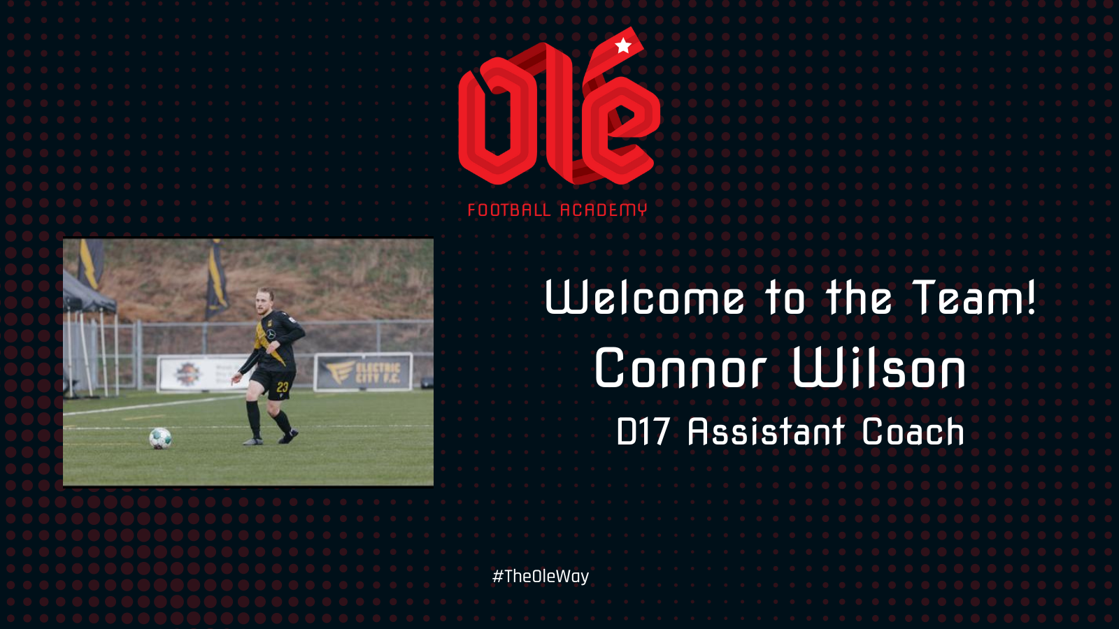 Olé Football Academy Announces the New Hiring of Connor Wilson as D17 ...